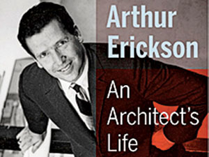 Arthur Erickson: An Architect's Life nominated for 2014 RBC Taylor Prize